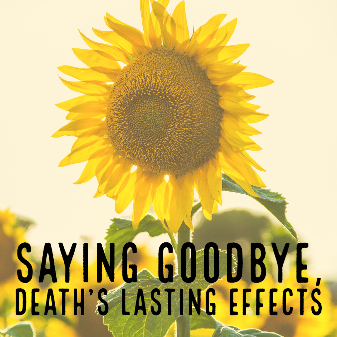 Saying Goodbye, Death’s Lasting Effects – The Orion